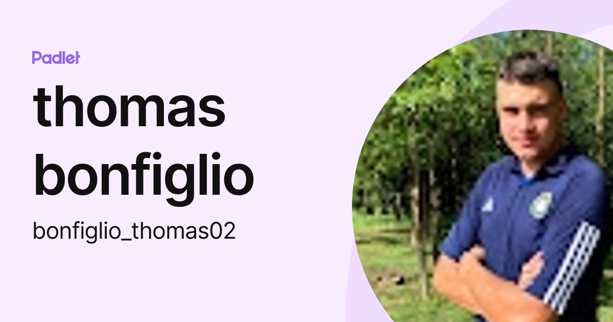 thomas bonfiglio (bonfiglio_thomas02) profile | Padlet