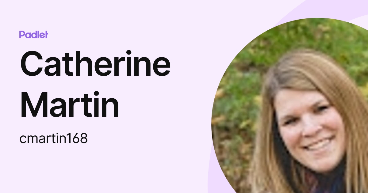 Catherine Martin (cmartin168) profile | Padlet