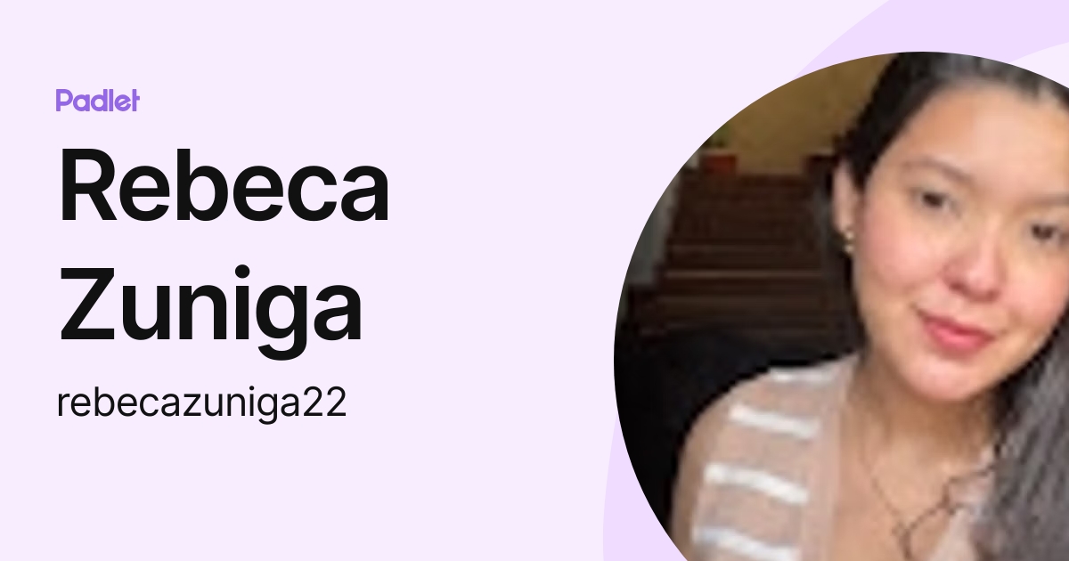 Rebeca Zuniga (rebecazuniga22) profile | Padlet