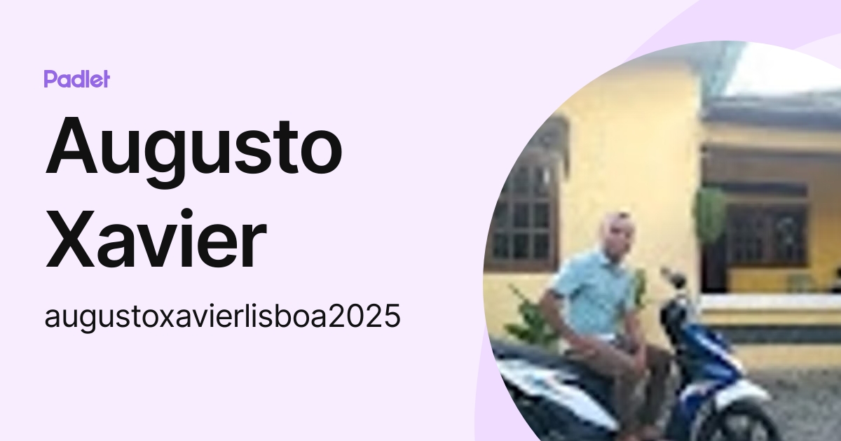 Augusto Xavier (augustoxavierlisboa2025) profile | Padlet