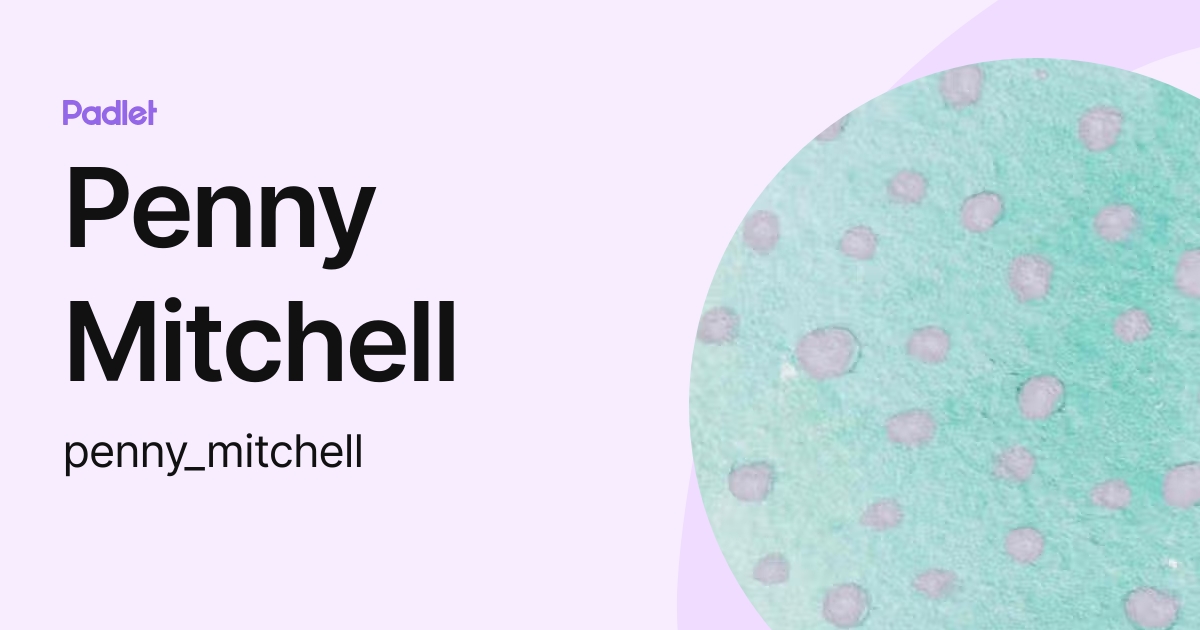 Penny Mitchell (penny_mitchell) profile | Padlet