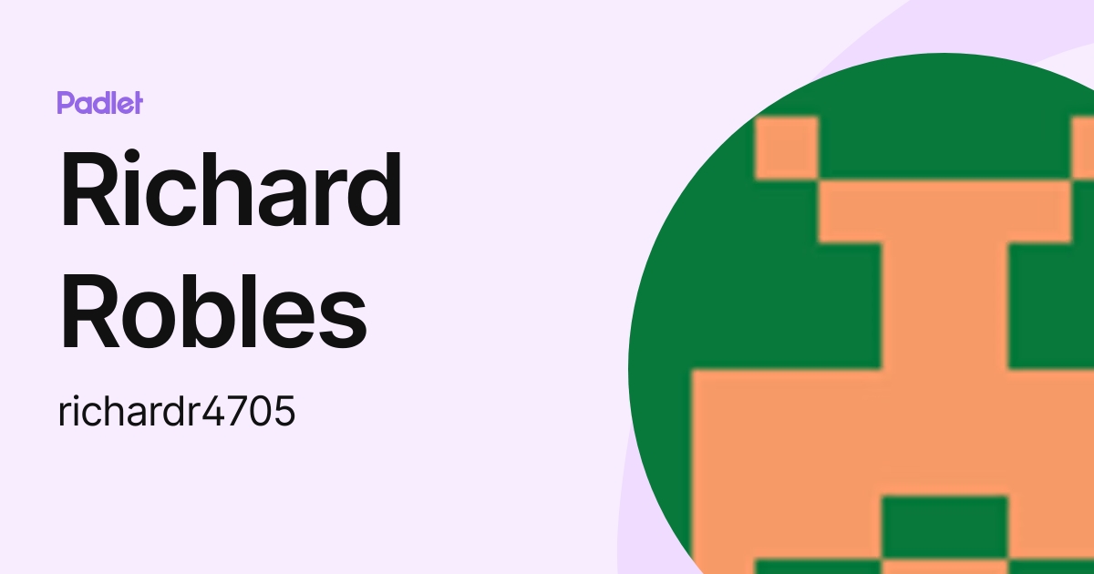 Richard Robles (richardr4705) profile | Padlet