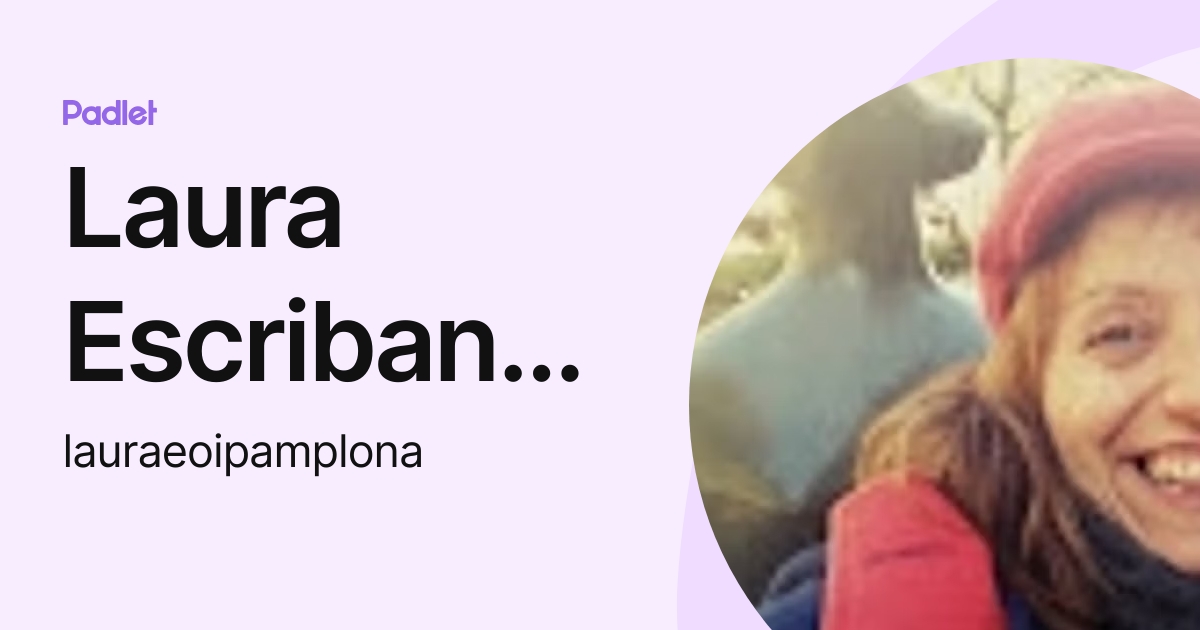 Laura Escribano Asín (lauraeoipamplona) profile | Padlet