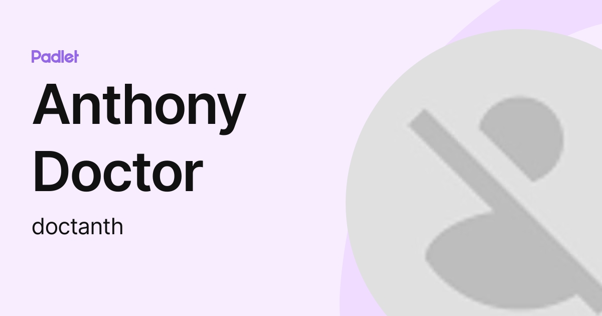 Anthony Doctor (doctanth) profile | Padlet