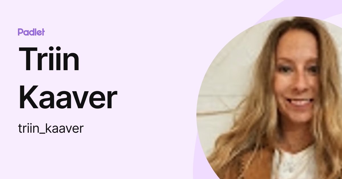 Triin Kaaver (triin_kaaver) profile | Padlet