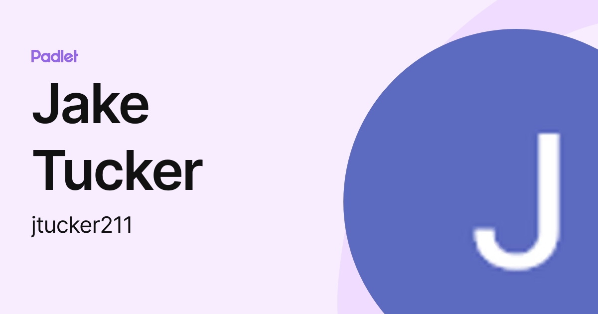 Jake Tucker (jtucker211) profile | Padlet