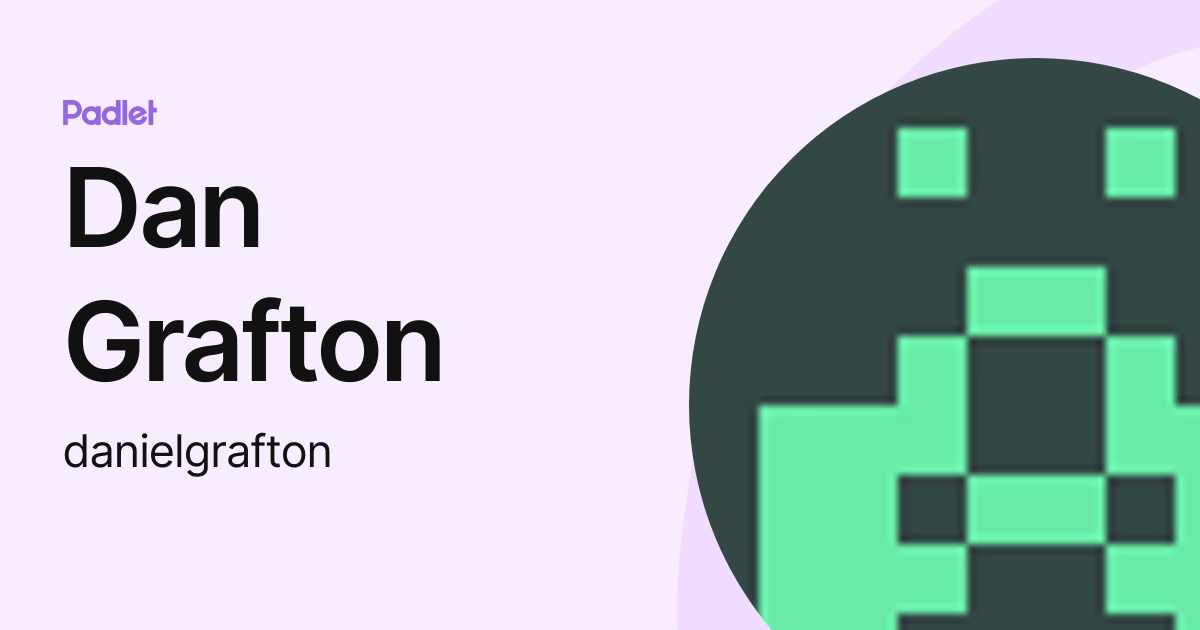 Dan Grafton (danielgrafton) profile | Padlet
