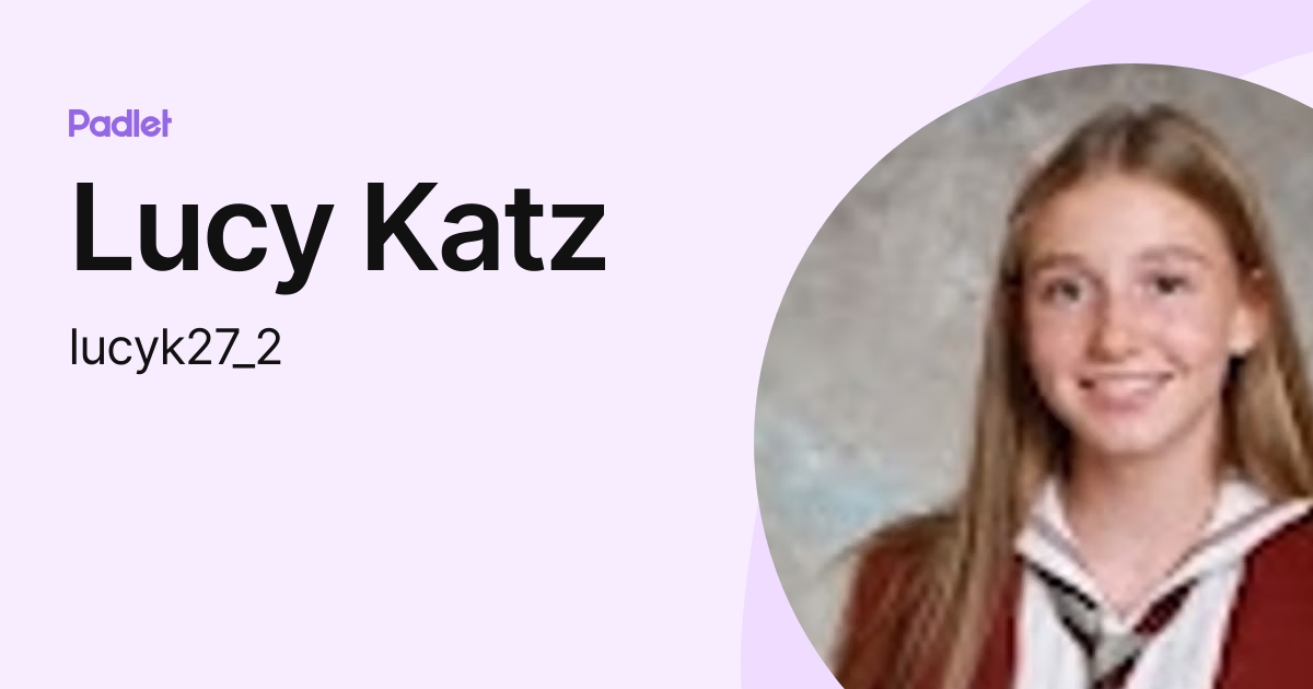 Lucy Katz (lucyk27_2) profile | Padlet