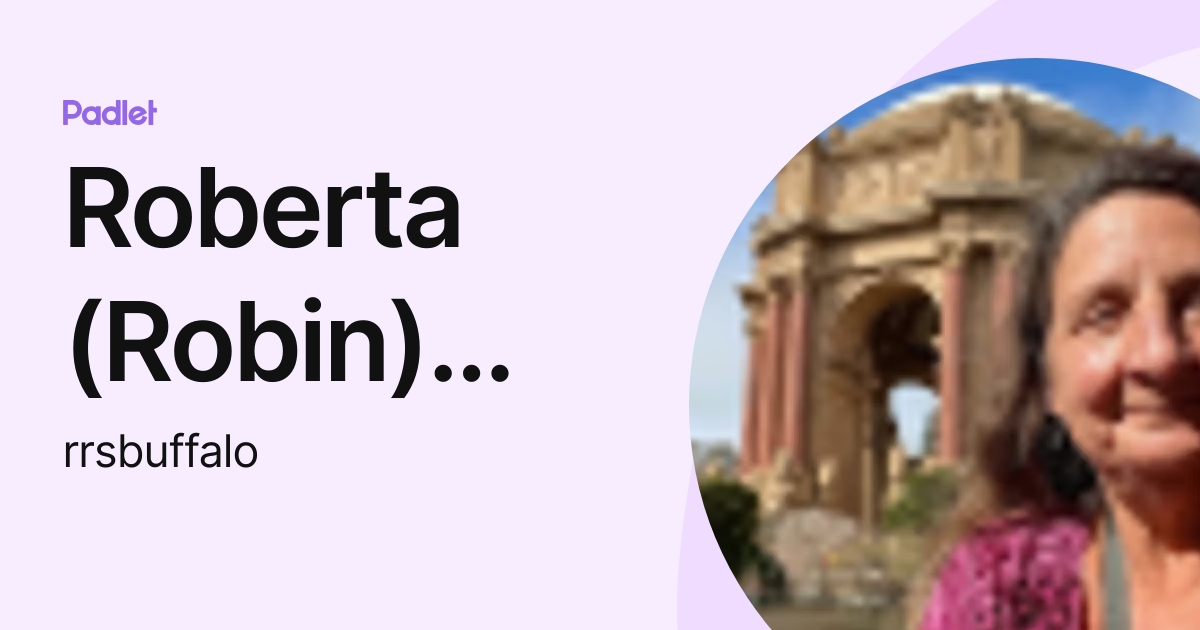 Roberta (Robin) Sullivan (rrsbuffalo) profile | Padlet