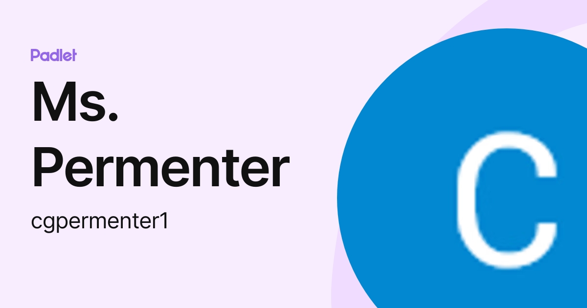 Ms. Permenter (cgpermenter1) profile | Padlet