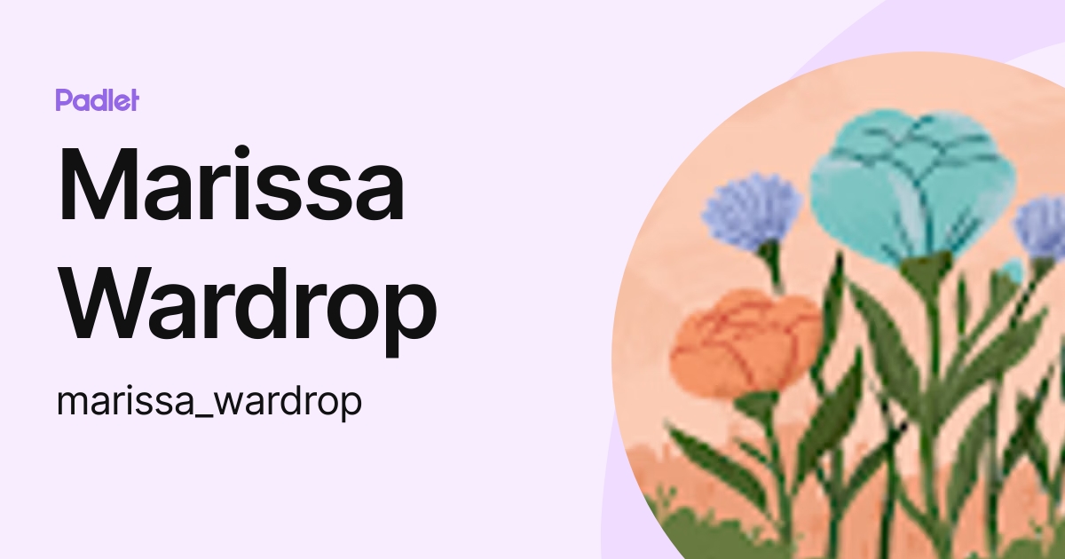 Marissa Wardrop (marissa_wardrop) profile | Padlet