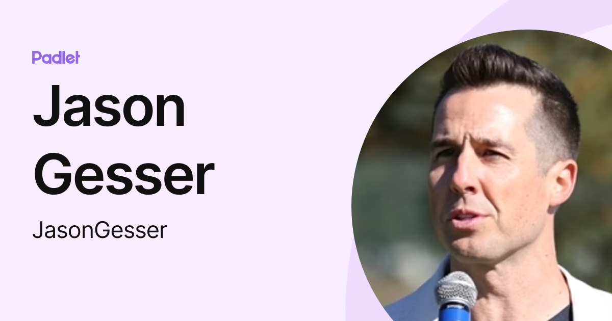 Jason Gesser (JasonGesser) profile | Padlet