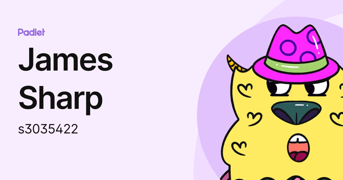 James Sharp (s3035422) profile | Padlet