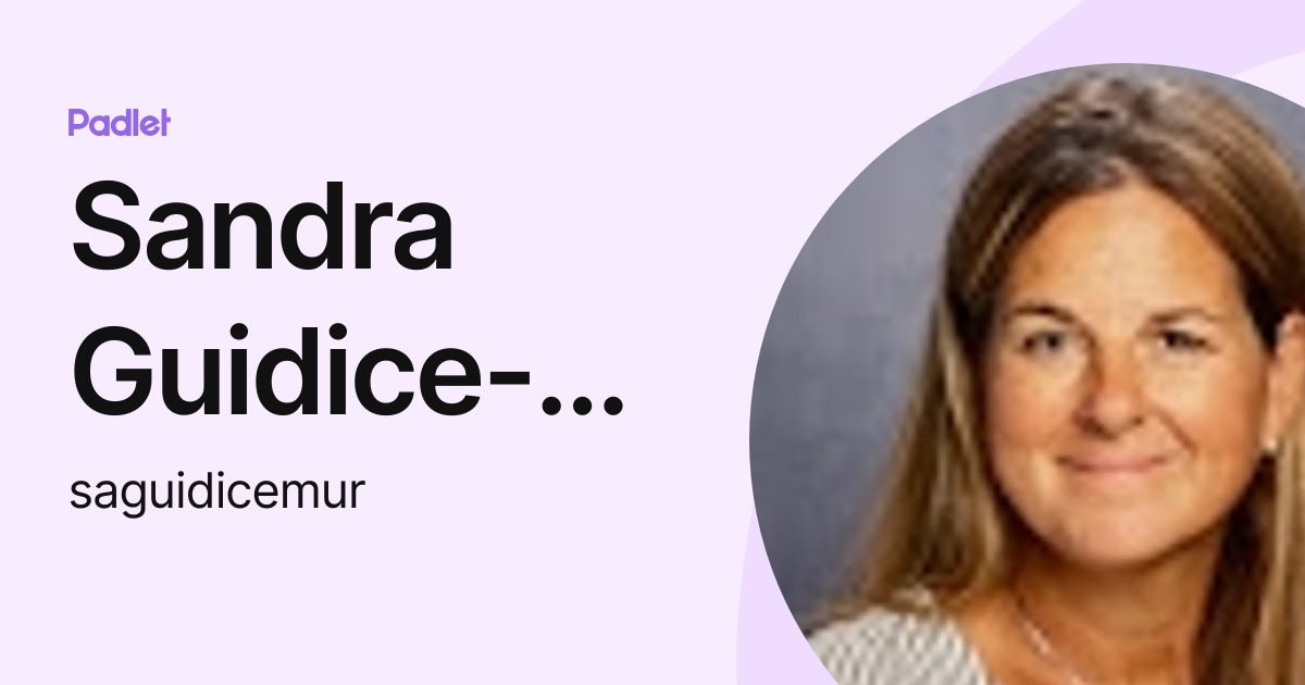 Sandra Guidice-Murray (saguidicemur) profile | Padlet