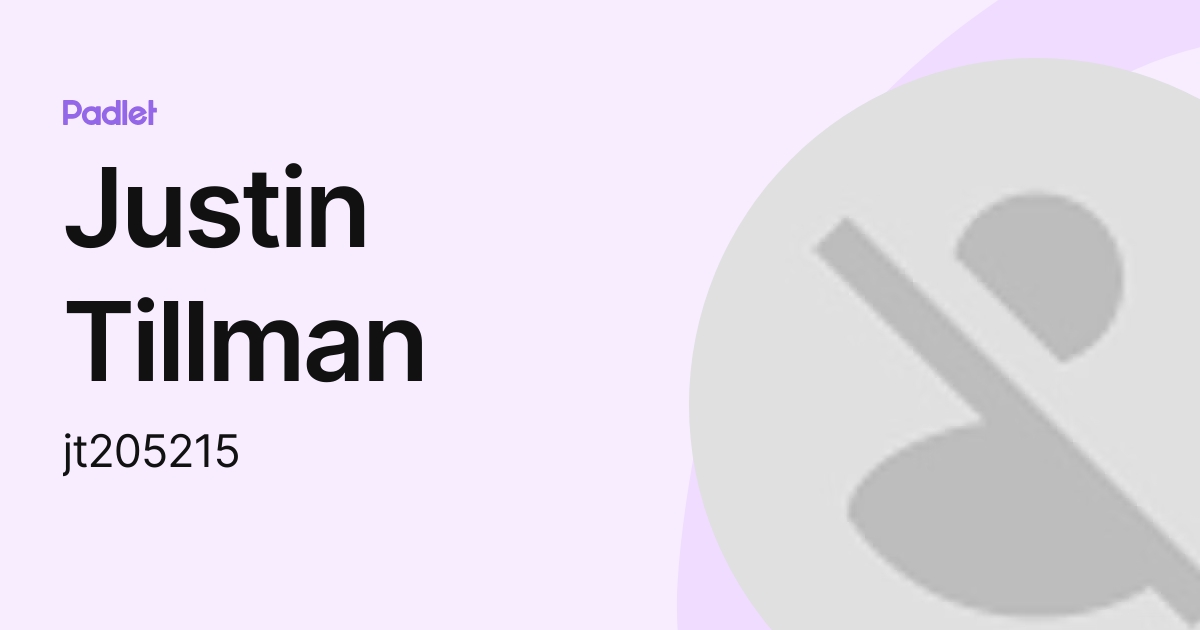 Justin Tillman (jt205215) profile | Padlet