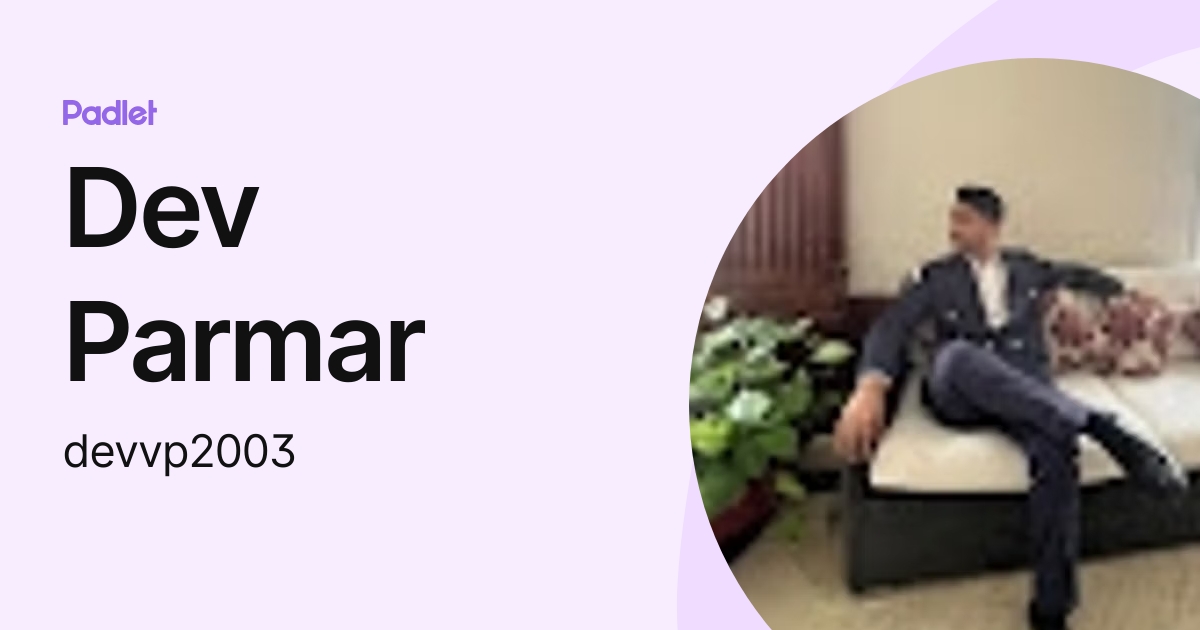 Dev Parmar (devvp2003) profile | Padlet