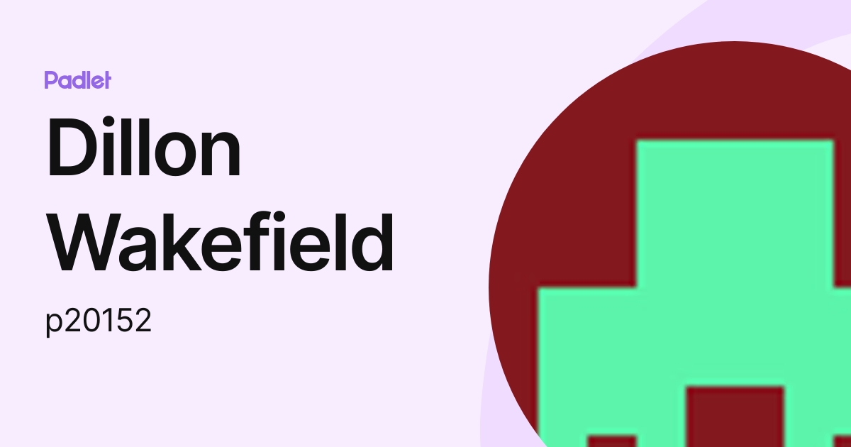 Dillon Wakefield (p20152) profile | Padlet