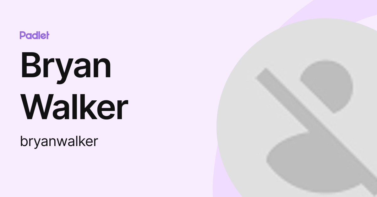 Bryan Walker (bryanwalker) profile | Padlet