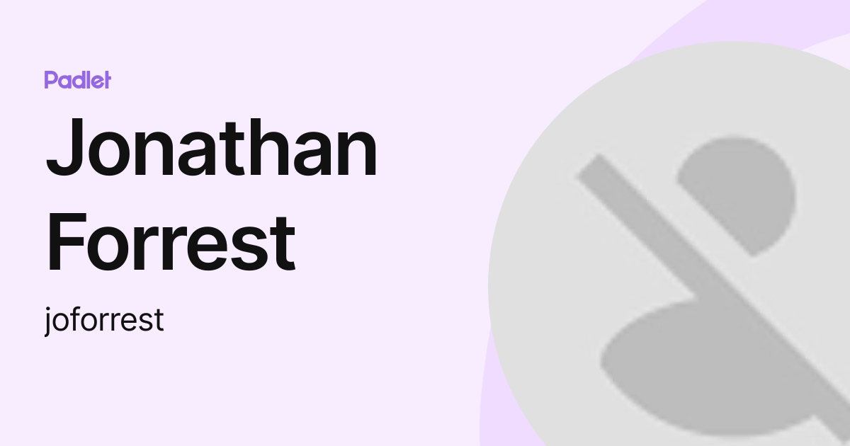 Jonathan Forrest (joforrest) profile | Padlet