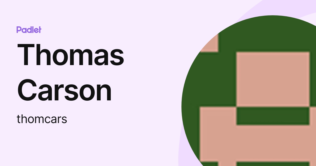 Thomas Carson (thomcars) profile | Padlet