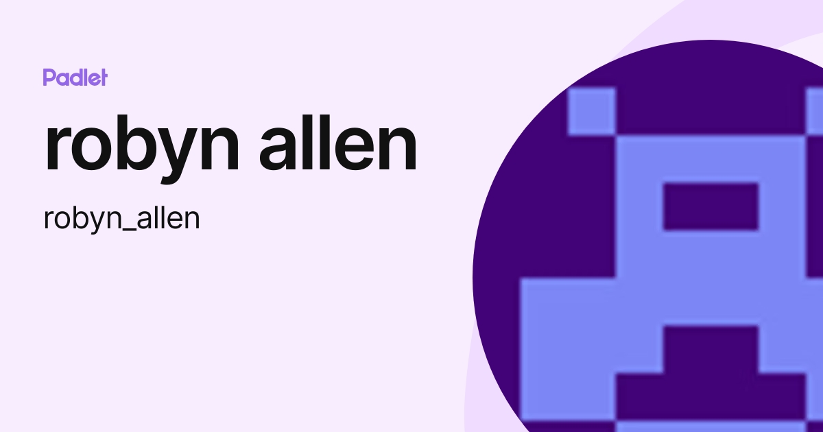 robyn allen (robyn_allen) profile | Padlet