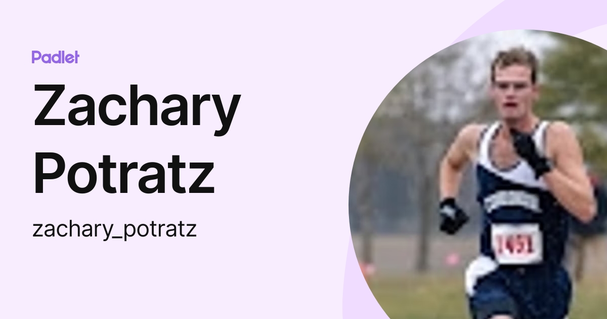 Zachary Potratz (zachary_potratz) profile | Padlet