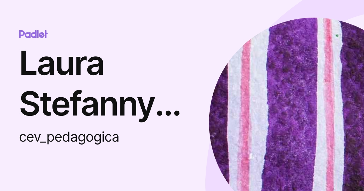 Laura Stefanny Silva Rivera (cev_pedagogica) profile | Padlet