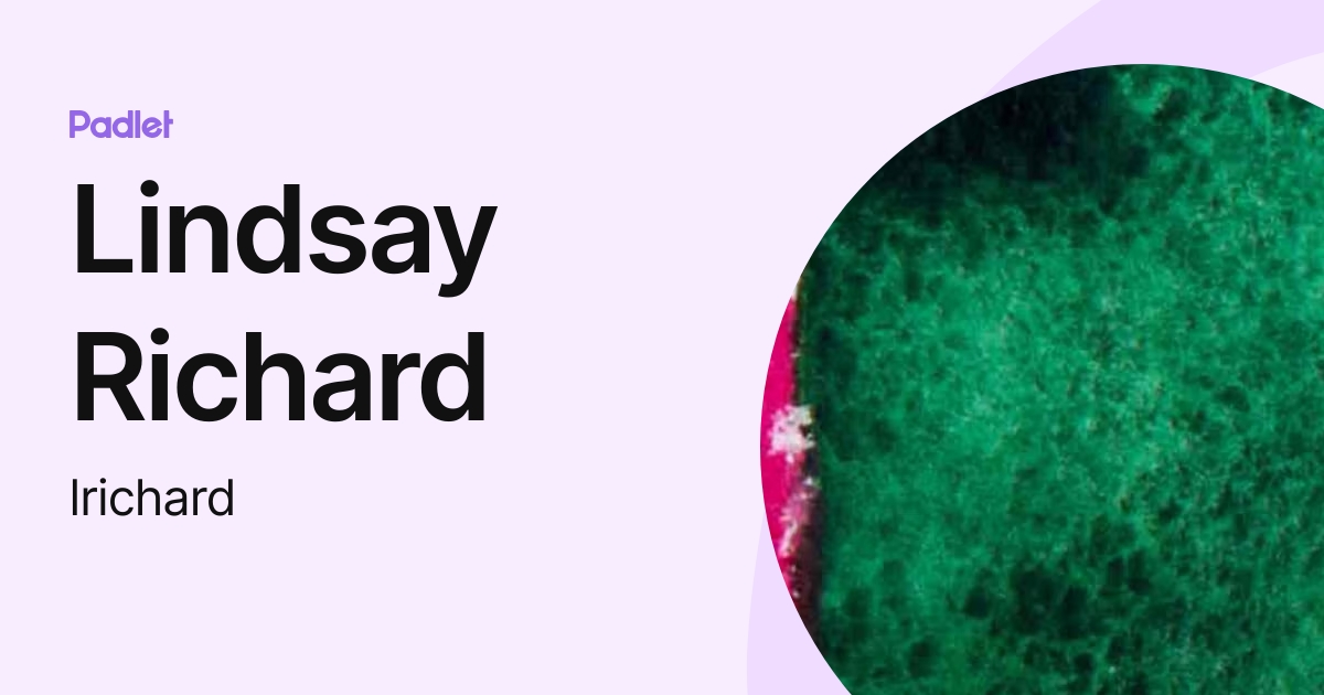 Lindsay Richard (lrichard) profile | Padlet