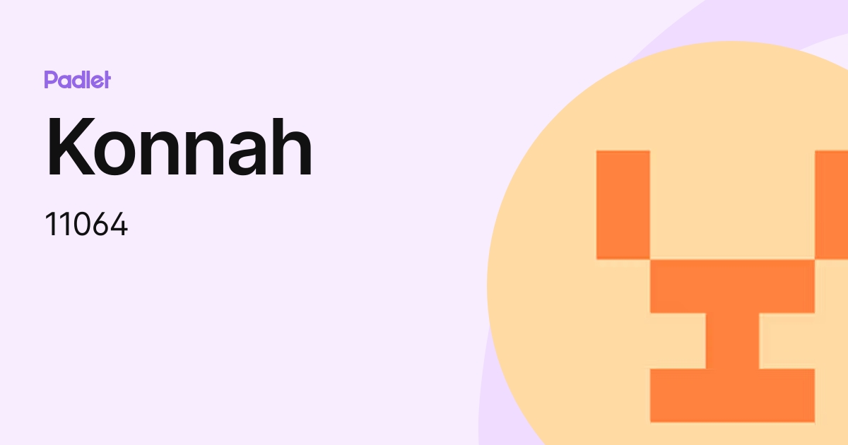Konnah (11064) profile | Padlet