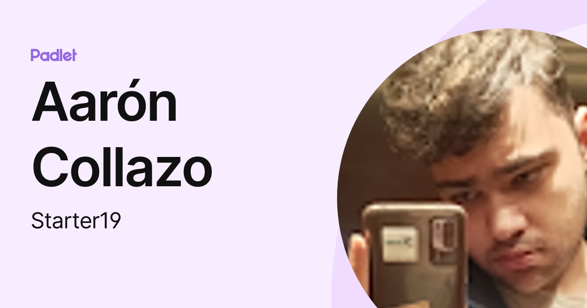 Aarón Collazo (Starter19) profile | Padlet