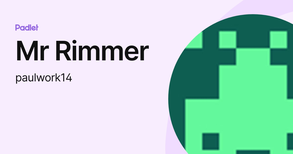 Mr Rimmer (paulwork14) profile | Padlet