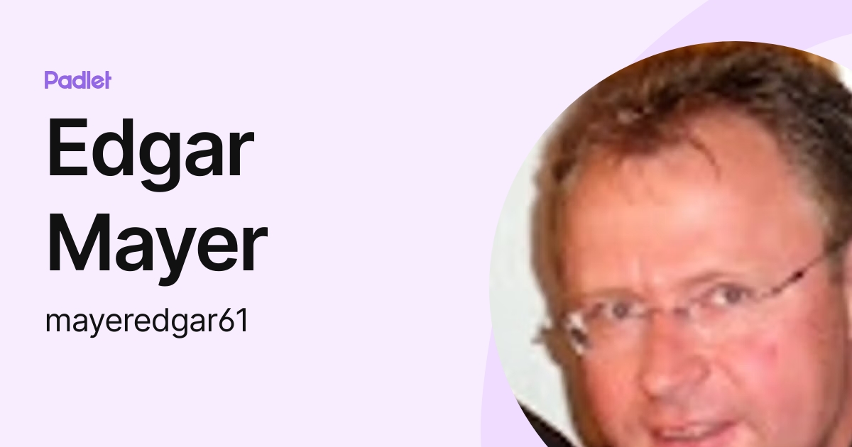 Edgar Mayer (mayeredgar61) profile | Padlet