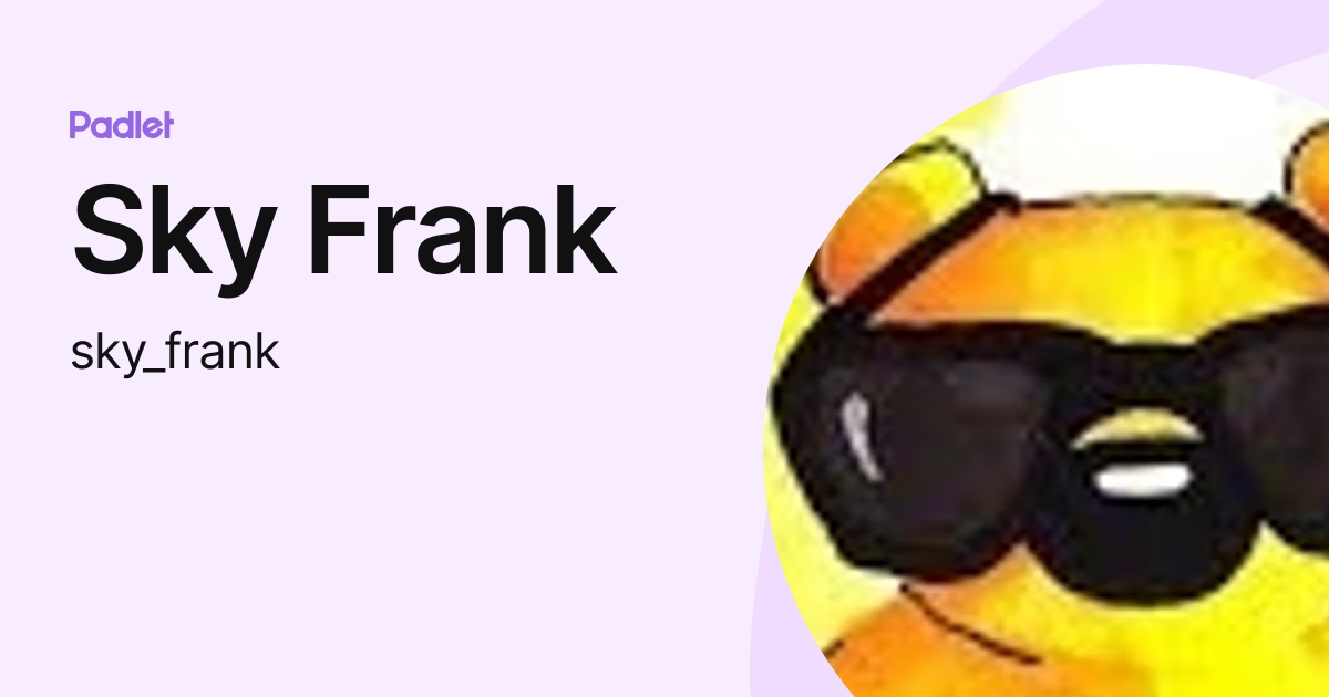 Sky Frank (sky_frank) profile | Padlet