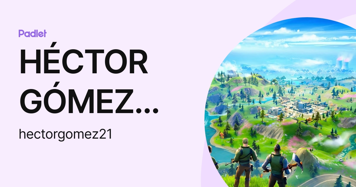 HÉCTOR GÓMEZ ROMERO (hectorgomez21) profile | Padlet