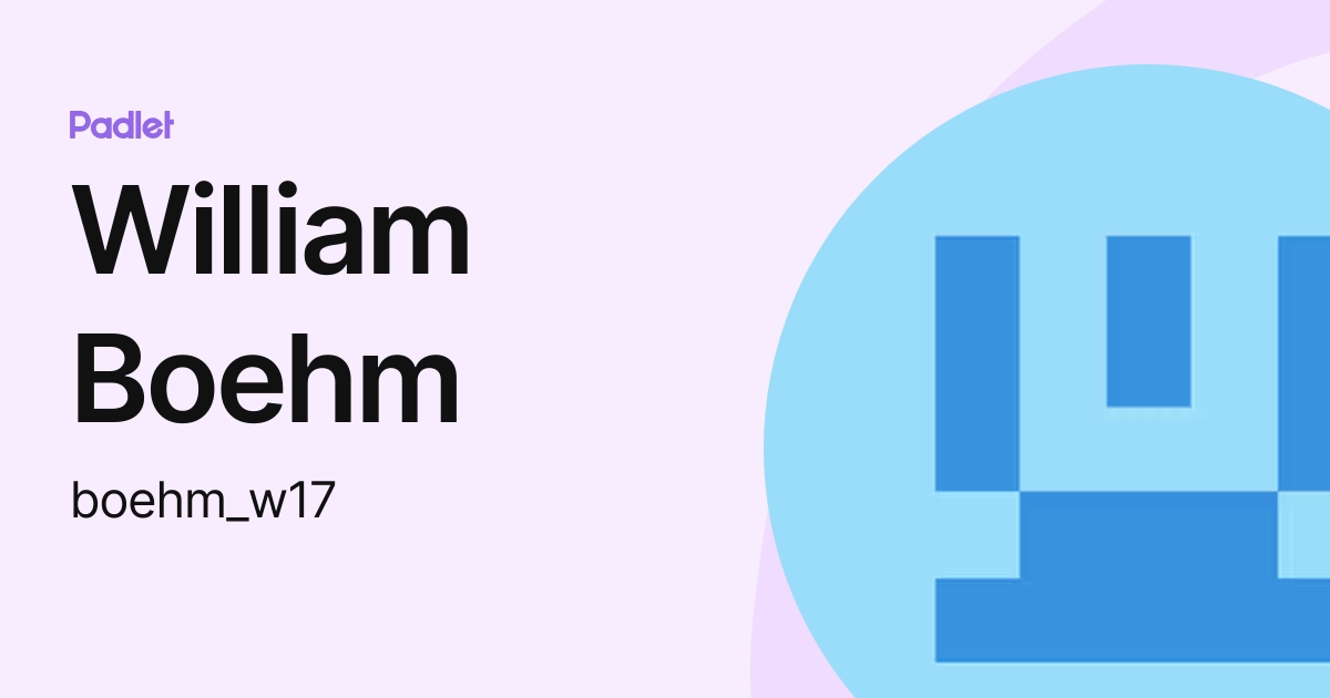 William Boehm (boehm_w17) profile | Padlet