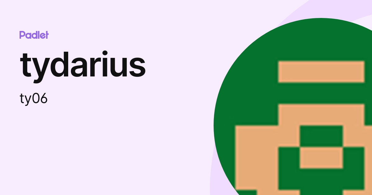 tydarius (ty06) profile | Padlet