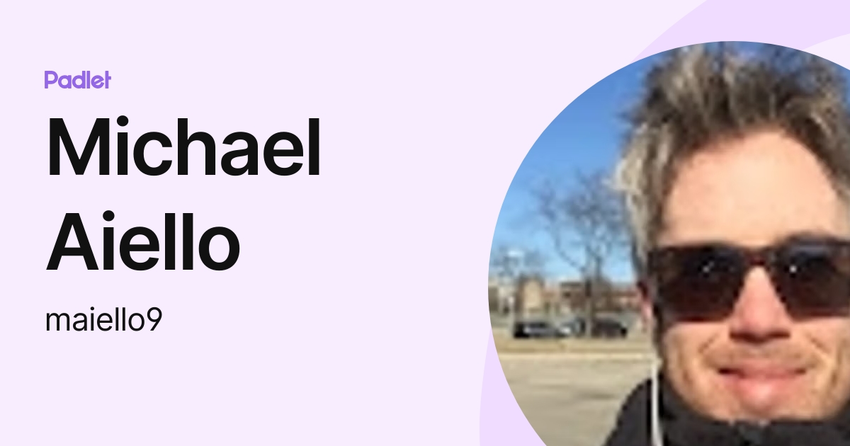 Michael Aiello (maiello9) profile | Padlet
