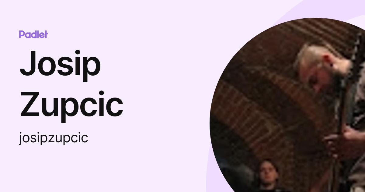 Josip Zupcic (josipzupcic) profile | Padlet