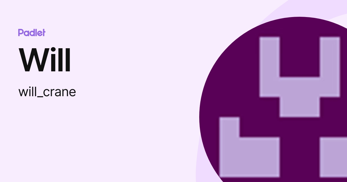 Will (will_crane) profile | Padlet