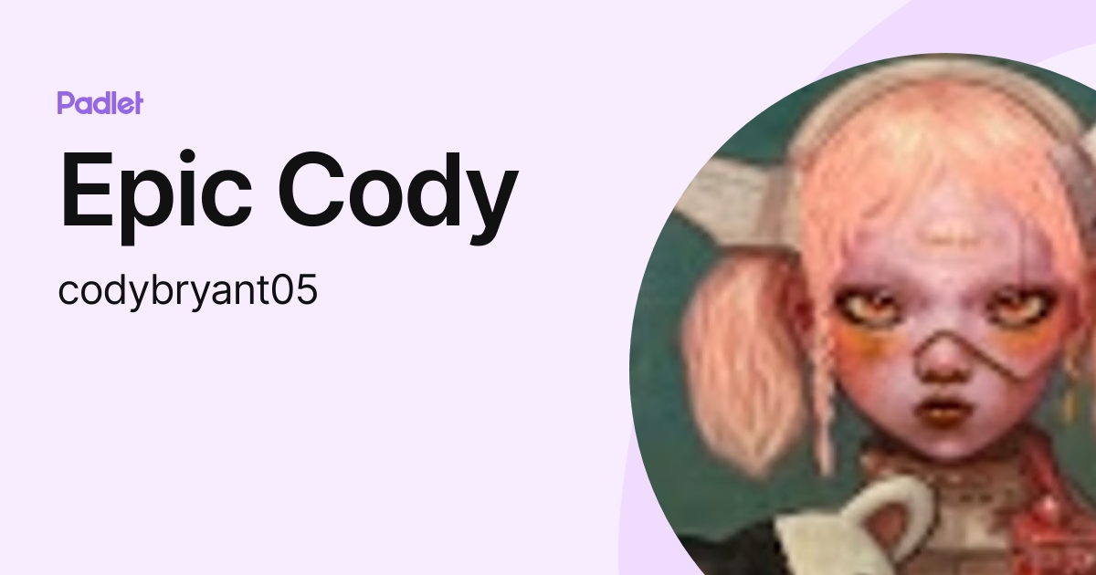 Epic Cody (codybryant05) profile | Padlet