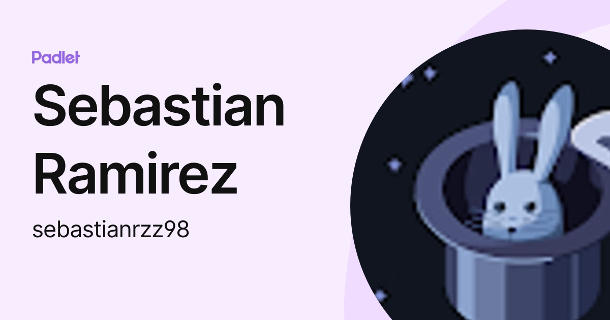 Sebastian Ramirez (sebastianrzz98) profile | Padlet