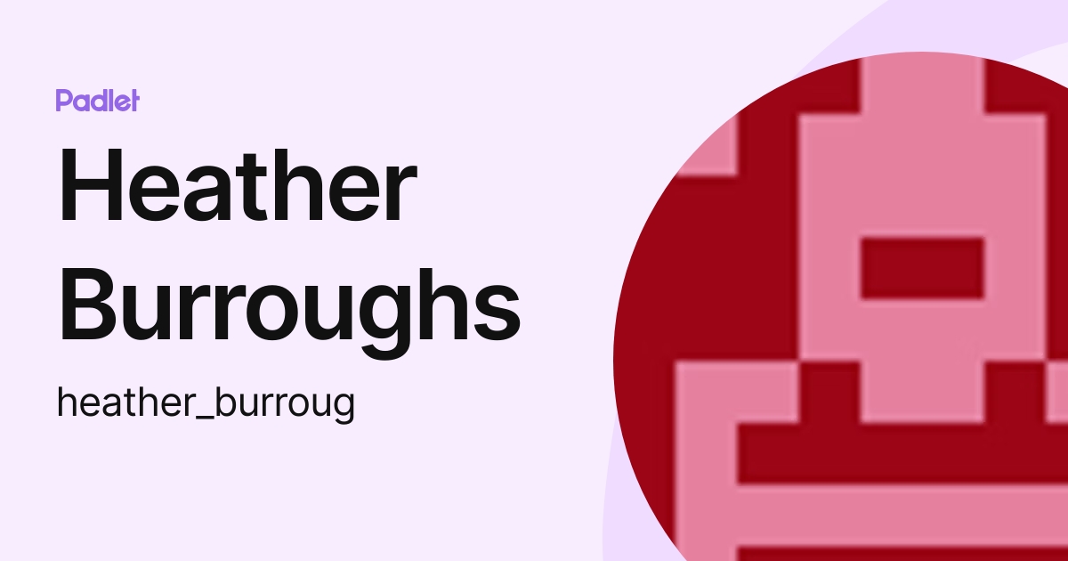 Heather Burroughs (heather_burroug) profile | Padlet