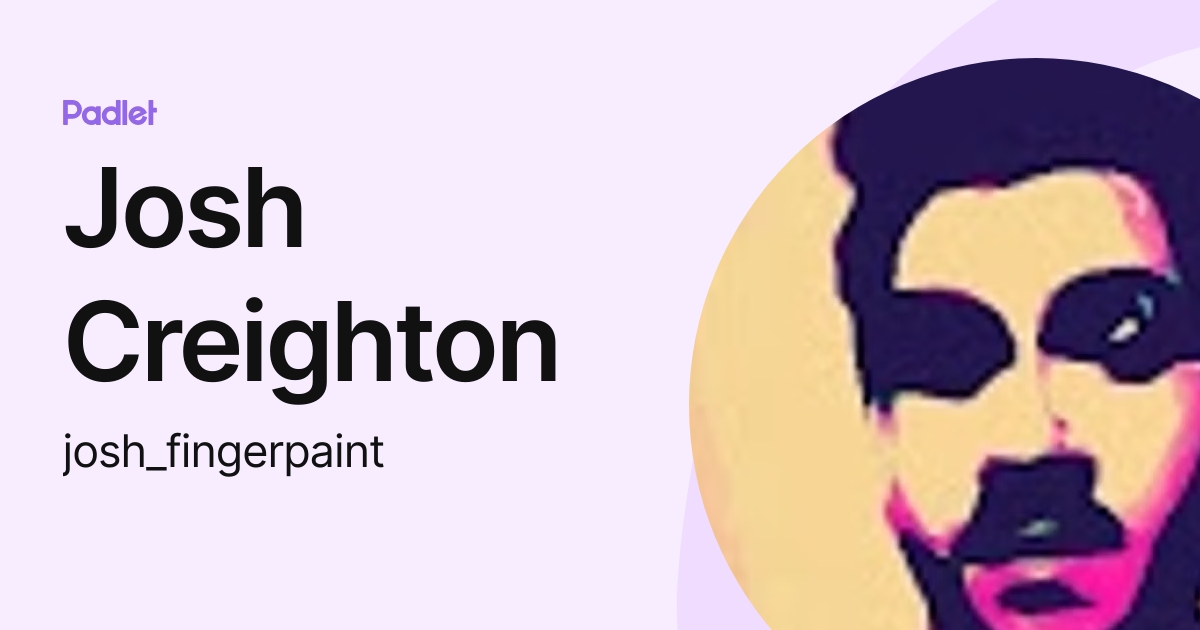 Josh Creighton (josh_fingerpaint) profile | Padlet