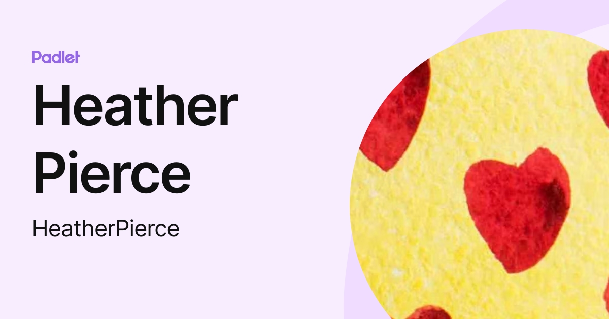 Heather Pierce (HeatherPierce) profile | Padlet
