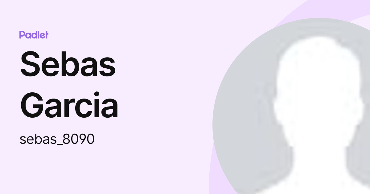 Sebas Garcia (sebas_8090) profile | Padlet