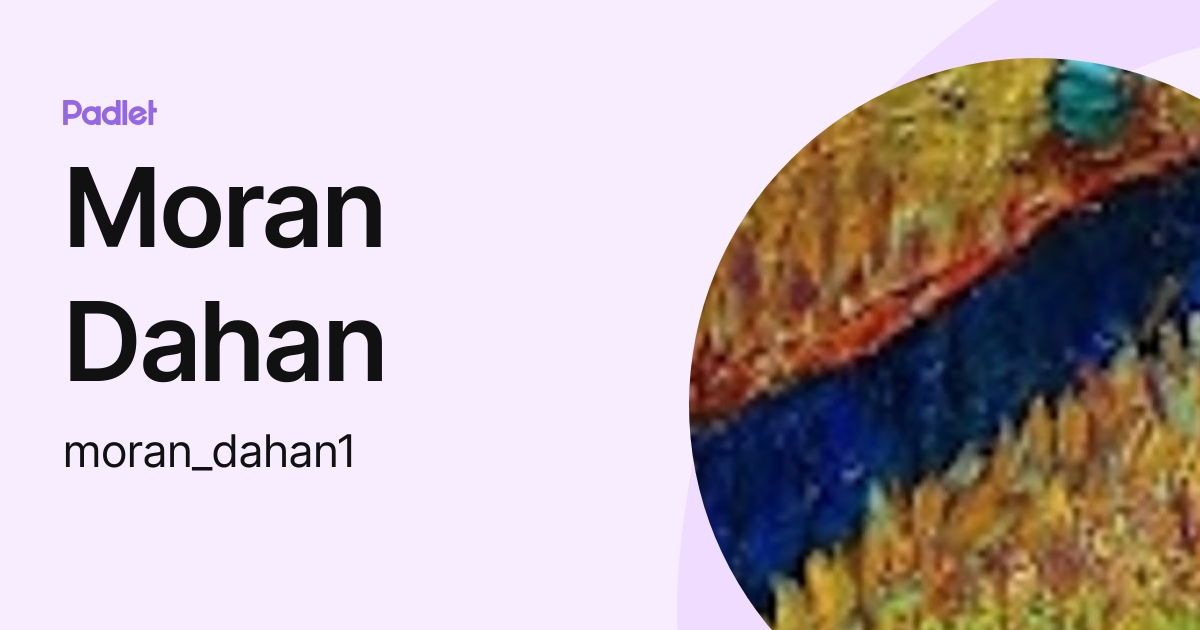 Moran Dahan (moran_dahan1) profile | Padlet