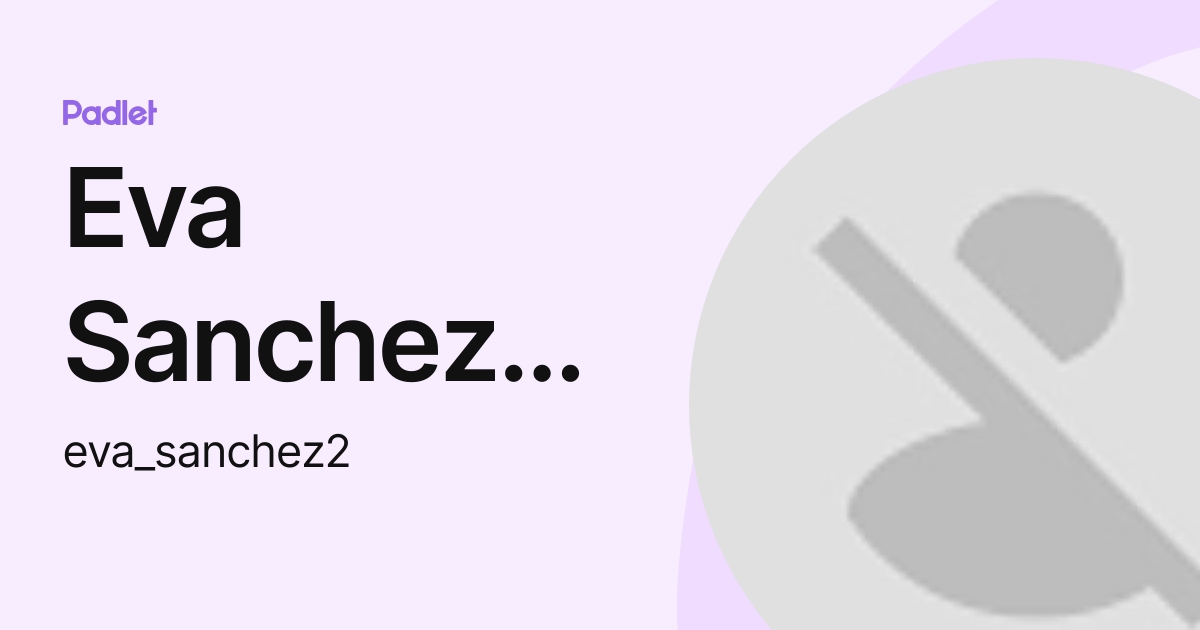 Eva Sanchez Garcia (eva_sanchez2) profile | Padlet