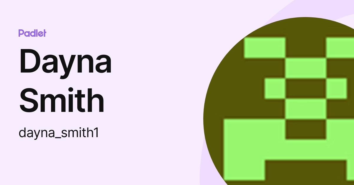 Dayna Smith (dayna_smith1) profile | Padlet