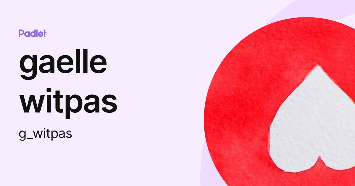 gaelle witpas (g_witpas) profile | Padlet