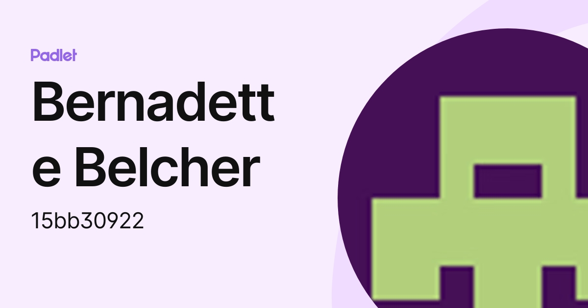 Bernadette Belcher (15bb30922) profile | Padlet